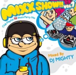 MIXX SHOW!! VOL.1/DJ MIGHTY｜HIPHOP/R&B｜ディスクユニオン･オンラインショップ｜diskunion.net