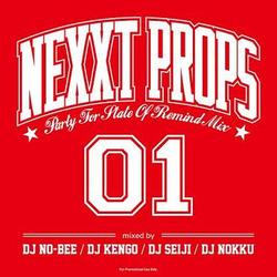 NEXT PROPS 01/V.A. (NEXT PROPS DJ NO-BEE, DJ KENGO, DJ SEIJI, DJ NOKKU ...