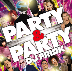 PARTY & PARTY/DJ FRISK｜HIPHOP/R&B｜ディスクユニオン･オンラインショップ｜diskunion.net