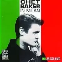 IN MILAN/CHET BAKER/チェット・ベイカー｜JAZZ｜ディスクユニオン･オンラインショップ｜diskunion.net