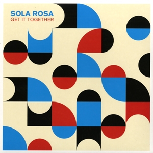 ゲット・イット・トゥギャザー/SOLA ROSA/ソラ・ロサ/国内 帯付 直輸入盤 デジパック仕様｜SOUL/BLUES/GOSPEL ...