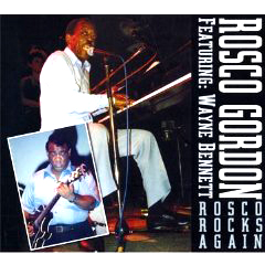 ROSCO ROCKS AGAIN FEATURING WAYNE BENNETT/ROSCO GORDON/ロスコー・ゴードン｜SOUL ...