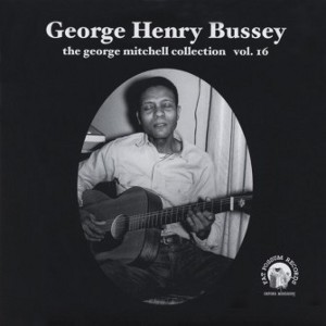 GEORGE MITCHELL COLLECTION VOL.16 (7")/GEORGE HENRY BUSSEY｜SOUL/BLUES ...