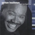 RIGHT HERE RIGHT NOW/NATHAN HEATHMAN｜SOUL/BLUES/GOSPEL｜ディスクユニオン･オンライン ...