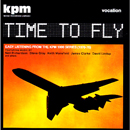 TIME TO FLY: EASY LISTENING FROM THE KPM 1000 SERIES COMPILATION (1970 ...