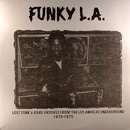 FUNKY L.A.: LOST FUNK & RARE GROOVES FROM THE LOS ANGELES UNDERGROUND ...