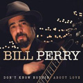 DON'T KNOW NOTHIN' ABOUT LOVE/BILL PERRY｜SOUL/BLUES/GOSPEL｜ディスクユニオン ...