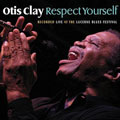 RESPECT YOURSELF/OTIS CLAY/オーティス・クレイ｜SOUL/BLUES/GOSPEL｜ディスクユニオン･オンラインショップ｜diskunion.net