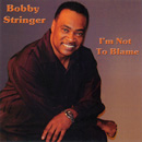 I'M NOT TO BLAME/BOBBY STRINGER｜SOUL/BLUES/GOSPEL｜ディスクユニオン･オンラインショップ ...