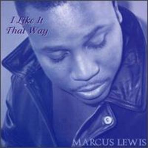 I LIKE IT THAT WAY/MARCUS LEWIS/マーカス・ルイス｜SOUL/BLUES/GOSPEL｜ディスクユニオン･オンラインショップ｜diskunion.net