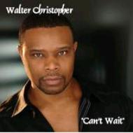 CAN'T WAIT (CD-R)/WALTER CHRISTOPHER/ウォルター・クリストファー｜SOUL/BLUES/GOSPEL ...