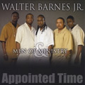 APPOINTED TIME/WALTER BARNES JR. & MEN OF MINISTRY｜SOUL/BLUES/GOSPEL ...