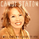 I WILL SING MY PRAISE TO YOU/CANDI STATON/キャンディ・ステイトン｜SOUL/BLUES/GOSPEL ...