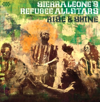 RISE & SHINE/SIERRA LEONE'S REFUGEE ALL STARS/シエラ・レオーネズ・レフュジー・オール・スターズ ...