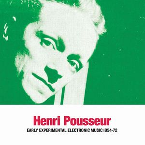 EARLY EXPERIMENTAL ELECTRONIC MUSIC 1954-72/HENRI POUSSEUR/アンリ・プスール ...