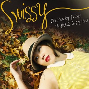 ワン・アワー・バイ・ザ・ベッド、ザ・レスト・イズ・イン・マイ・ヘッド/SWISSY/スウィッシー｜ROCK / POPS / INDIE ...