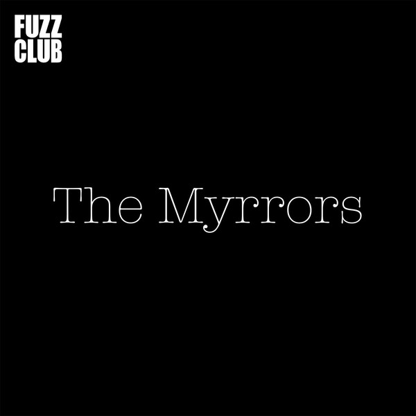 FUZZ CLUB SESSION (LP/LTD)/MYRRORS/限定400枚｜ROCK / POPS / INDIE｜ディスクユニオン･オンラインショップ｜diskunion.net