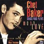 MOON LOVE/CHET BAKER/チェット・ベイカー｜JAZZ｜ディスクユニオン･オンラインショップ｜diskunion.net
