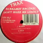 Don't Make Me Lonely/SCREAMIN' RACHAEL｜CLUB/DANCE｜ディスクユニオン･オンラインショップ ...