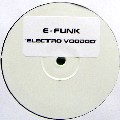 Electro Voodoo/E-FUNK｜CLUB/DANCE｜ディスクユニオン･オンラインショップ｜diskunion.net