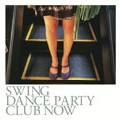 Swing Dance Party Club Now/SWING DANCE PARTY｜CLUB/DANCE｜ディスクユニオン･オンライン ...