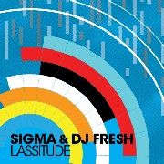 Lassitude/DJ FRESH & SIGMA｜CLUB/DANCE｜ディスクユニオン･オンラインショップ｜diskunion.net