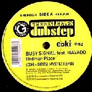 Badman Place (Coki Digital Mystikz Remix)/BUSY SIGNAL FEATURING MAVADO ...