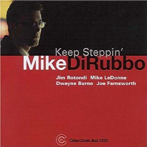 KEEP STEPPIN'/MIKE DIRUBBO/マイク・ディルッボ｜JAZZ｜ディスクユニオン･オンラインショップ｜diskunion.net