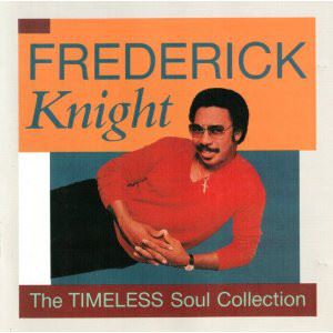 TIMELESS SOUL COLLECTION/FREDERICK KNIGHT/フレデリック・ナイト｜SOUL/BLUES/GOSPEL ...