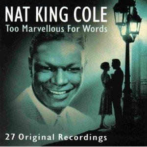 TOO MARVELLOUS FOR WORDS/NAT KING COLE/ナット・キング・コール｜JAZZ｜ディスクユニオン･オンラインショップ｜diskunion.net