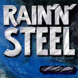 ATOMIC TANGO/RAIN 'N' STEEL｜HARDROCK & HEAVYMETAL｜ディスクユニオン･オンラインショップ｜diskunion.net