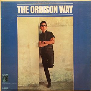 ORBISON WAY/ROY ORBISON/ロイ・オービソン｜OLD ROCK｜ディスクユニオン･オンラインショップ｜diskunion.net