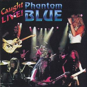 CAUGHT LIVE/PHANTOM BLUE/ファントム・ブルー｜HARDROCK & HEAVYMETAL｜ディスクユニオン･オンライン ...