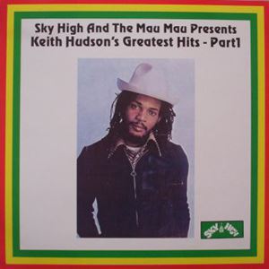 KEITH HUDSON'S GREATEST HITS - PART 1/KEITH HUDSON/キース・ハドソン｜REGGAE｜ディスク ...