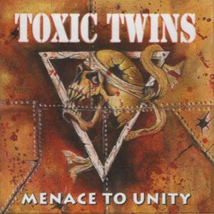 メナース・トゥ・ユニティ/TOXIC TWINS/トキシック・ツインズ｜HARDROCK & HEAVYMETAL｜ディスクユニオン･オンラインショップ｜diskunion.net