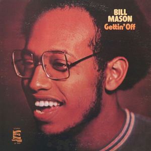 GETTIN' OFF/BILL MASON｜SOUL/BLUES/GOSPEL｜ディスクユニオン･オンラインショップ｜diskunion.net