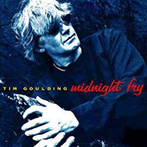 MIDNIGHT FRY / ミッドナイト・フライ/TIM GOULDING/ティム・ゴールディング｜OLD ROCK｜ディスクユニオン ...