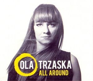 ALL AROUND/OLA TRZASKA｜JAZZ｜ディスクユニオン･オンラインショップ｜diskunion.net