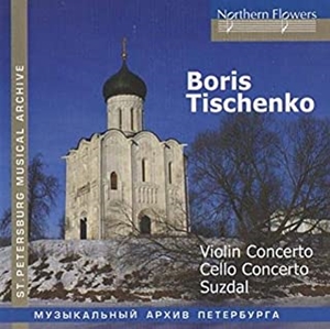 TISCHENKO: VIOLIN CONCERTO, CELLO CONCERTO/LENINGRAD CHAMBER ORCHESTRA ...