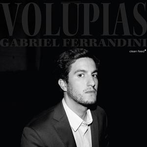 VOLUPIAS/GABRIEL FERRANDINI｜JAZZ｜ディスクユニオン･オンラインショップ｜diskunion.net