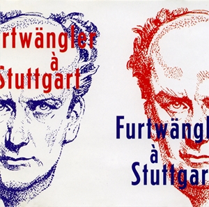 FURTWANGLER A STUTTGART/WILHELM FURTWANGLER/ヴィルヘルム・フルトヴェングラー｜CLASSIC ...