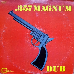 .357 MAGNUM DUB/CARL CAMPBELL｜REGGAE｜ディスクユニオン･オンラインショップ｜diskunion.net
