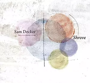 SHROVE/SAM DECKER｜JAZZ｜ディスクユニオン･オンラインショップ｜diskunion.net