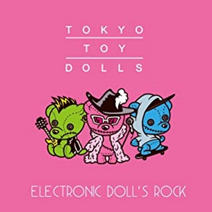 Electronic Doll's Rock/TOKYO TOY DOLLS｜CLUB/DANCE｜ディスクユニオン･オンラインショップ ...
