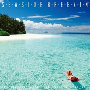 SEASIDE BREEZIN' -HMV SELECTED LIGHT MELLOW SEARCHES-/V.A. /オムニバス｜ROCK ...