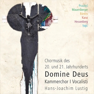 DOMINE DEUS CHORAL MUSIC OF 20TH AND 21ST CENTURIES/KAMMERCHOR I ...