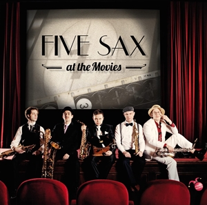 FIVE SAX AT THE MOVIES / ファイヴ・サックス・アット・ザ・ムービーズ/FIVE SAX｜CLASSIC｜ディスク ...