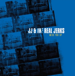 MESS YOU UP (LP)/JJ & THE REAL JERKS｜PUNK｜ディスクユニオン･オンラインショップ｜diskunion.net