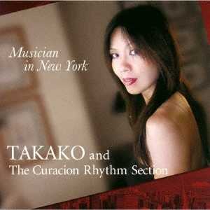MUSICIAN IN NEWYORK / Musician in NewYork/Takako & The Curacion Rhythm Section/朝比奈隆子｜JAZZ｜ディスク ...