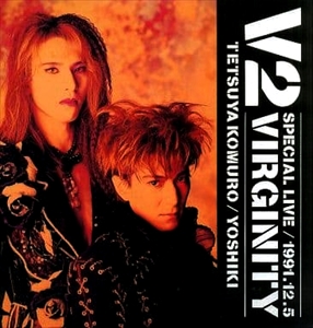 V2 SPECIAL LIVE VIRGINITY 1991.12.5/V2 (TETSUYA KOMURO / YOSHIKI)｜日本のロック｜ディスクユニオン･オンラインショップ ...
